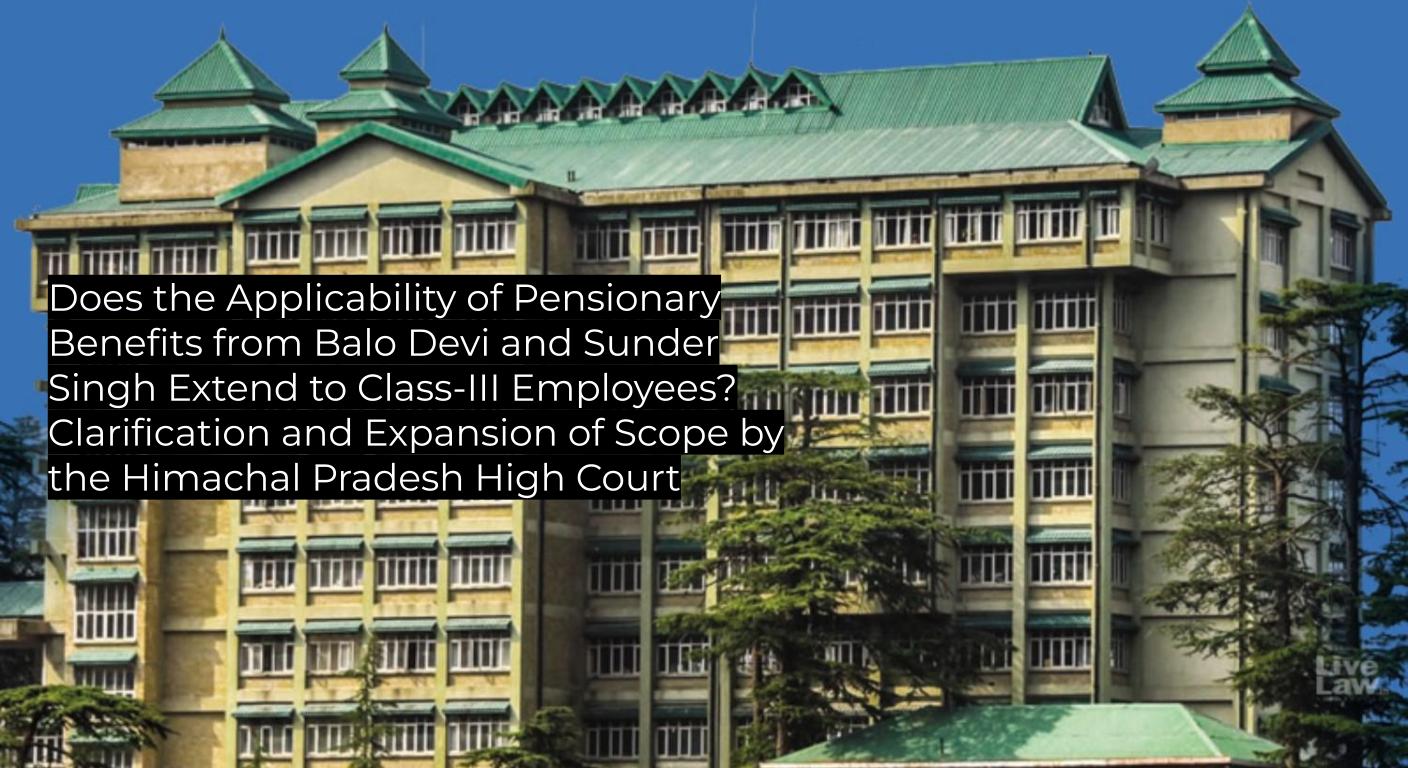 Does the Applicability of Pensionary Benefits from Balo Devi and Sunder ...
